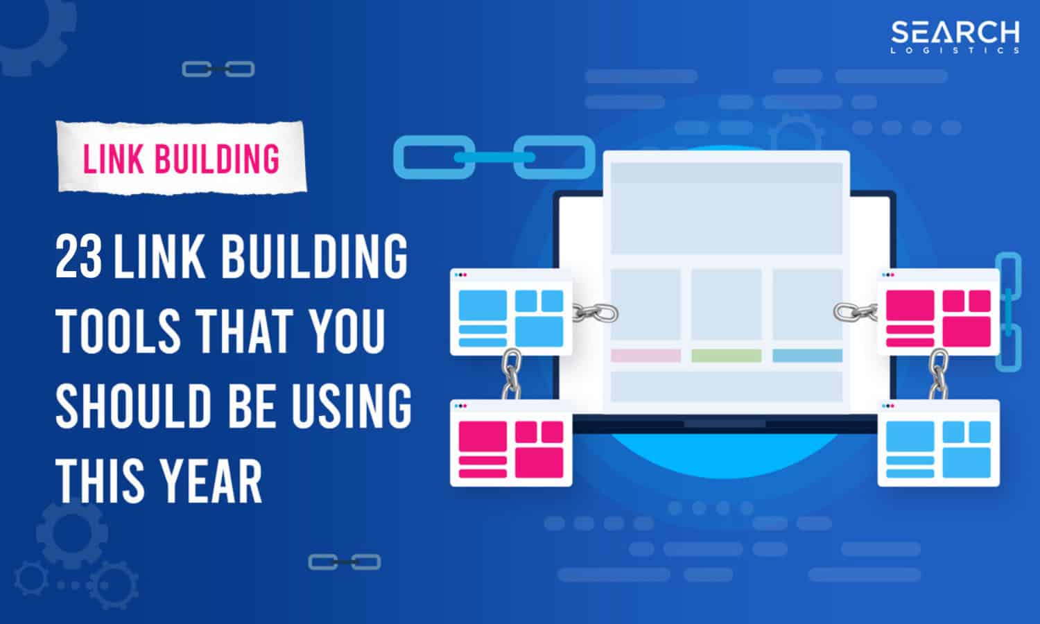 23 Link Building Tools To Build Authority This Year